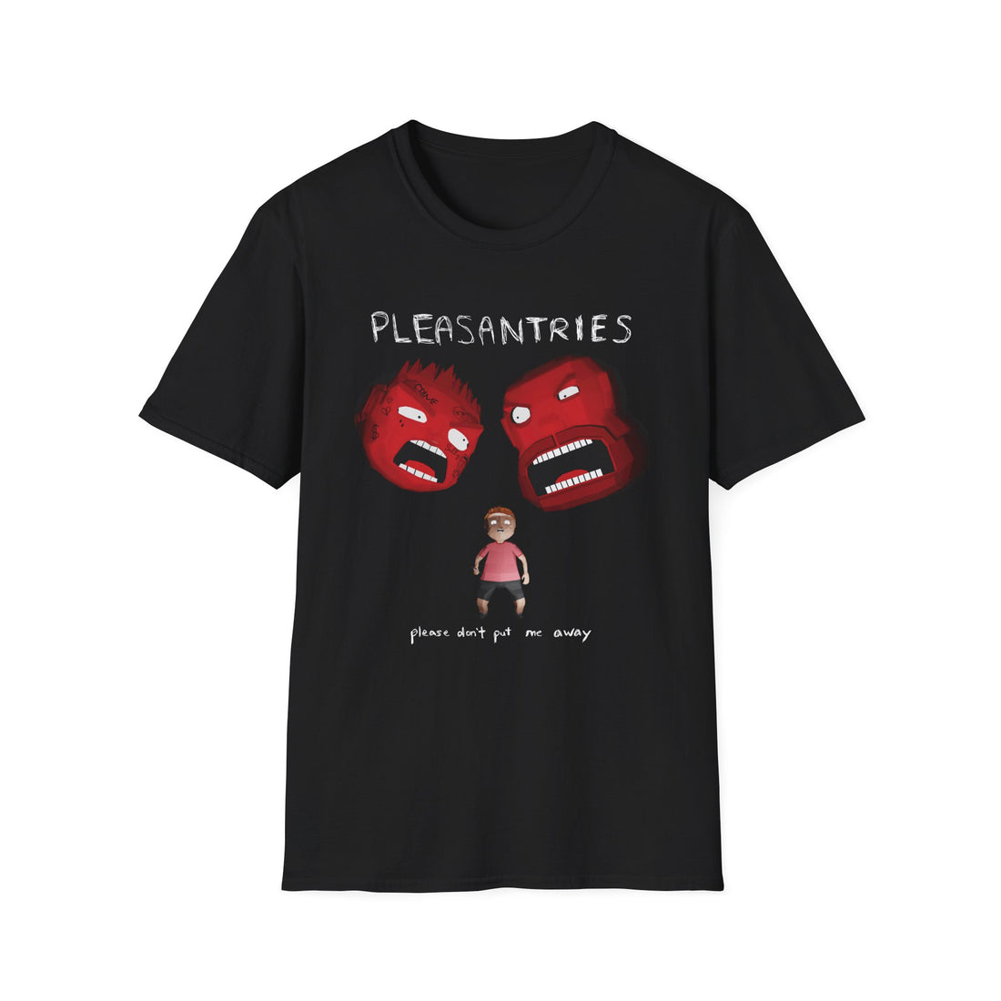 "Please Don't Put Me Away" T-Shirt – Pleasantries Merch